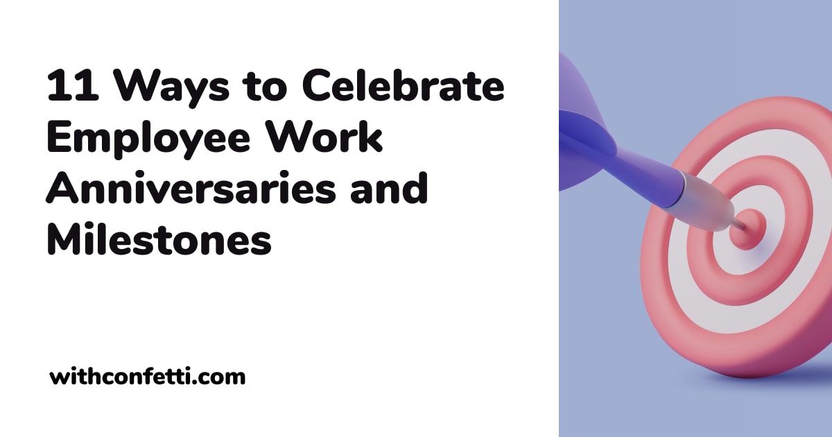 11 Ways to Celebrate Employee Work Anniversaries | Confetti 🎉